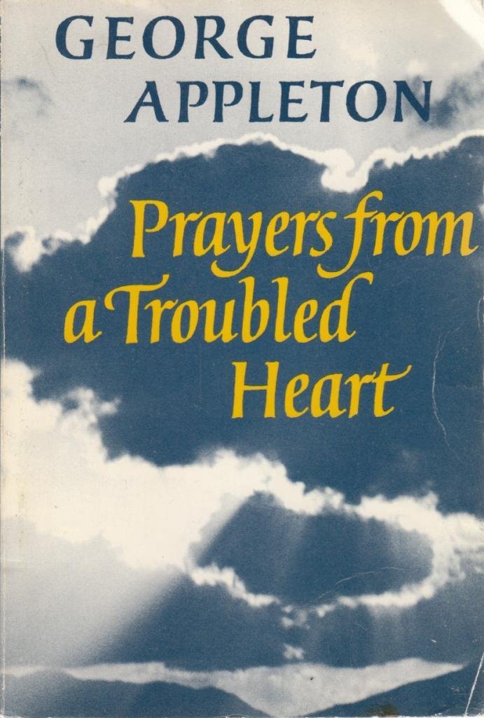 Prayers from a Troubled Heart: George Appleton: 9780232515947: Amazon ...