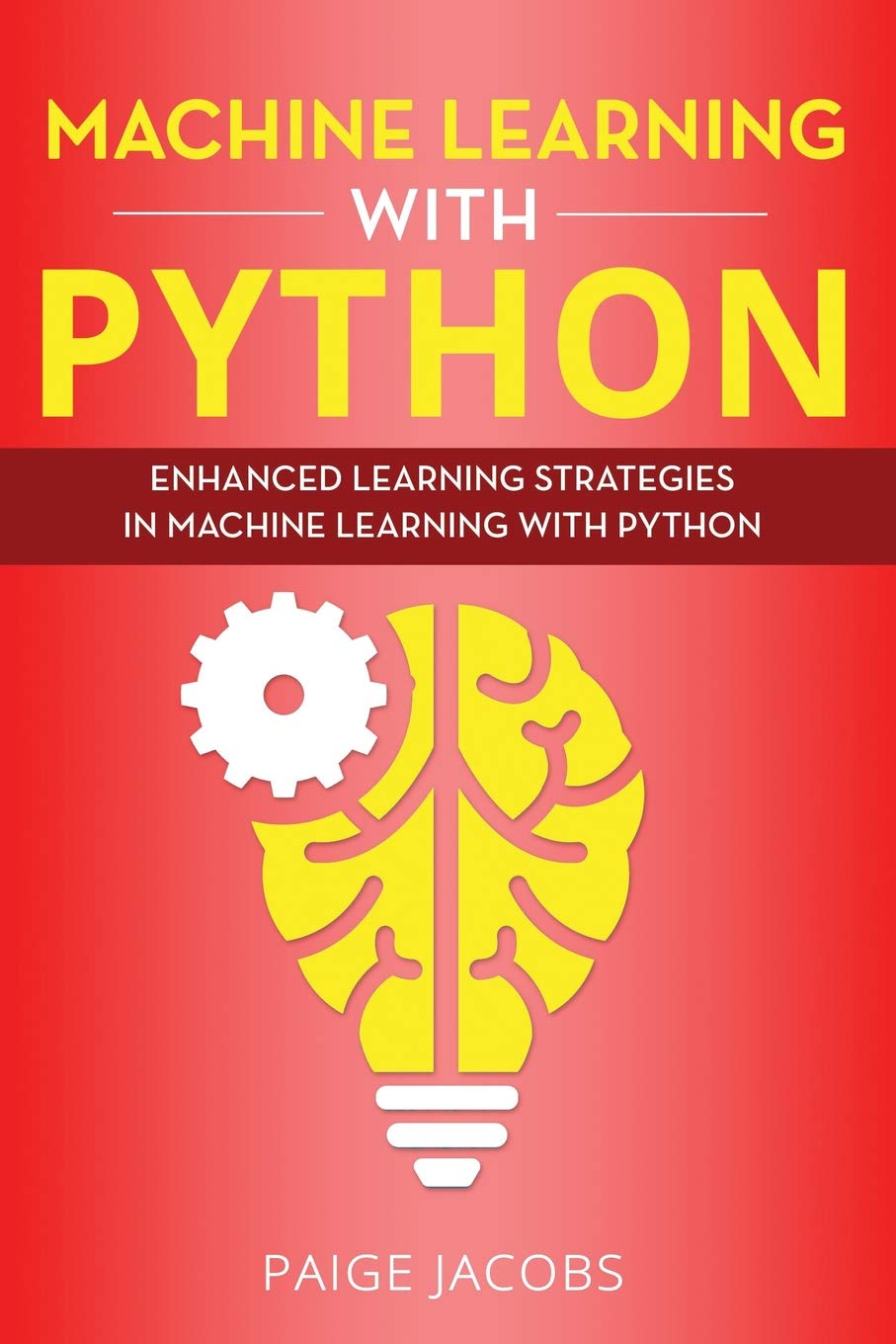 Amazon.fr - Machine Learning with Python: Enhanced Learning Strategies ...