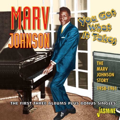 Play You Got What It Takes - The Marv Johnson Story 1958 - 1961 by Marv ...