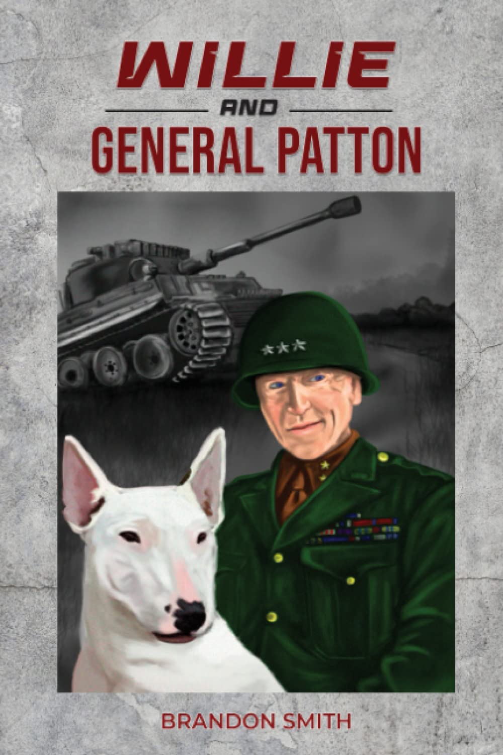 Willie and General Patton: Smith, Brandon: 9798374649987: Amazon.com: Books