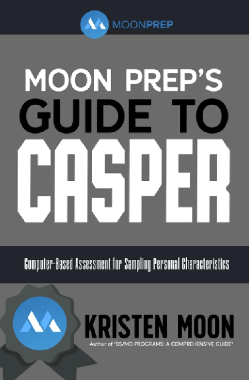 Moon Prep’s Guide to Casper: Computer-Based Assessment for Sampling ...