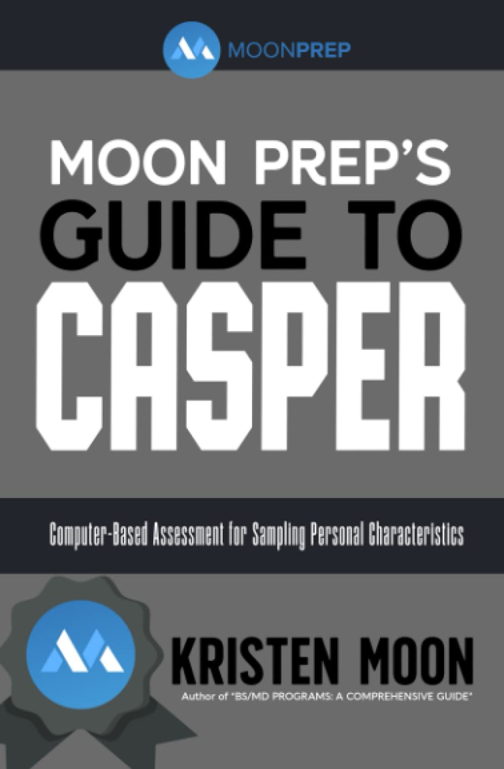 Moon Prep’s Guide to Casper: Computer-Based Assessment for Sampling ...