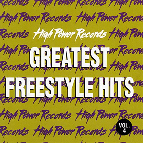 Amazon.com: High Power Records: Greatest Freestyle Hits, Vol. 4 ...