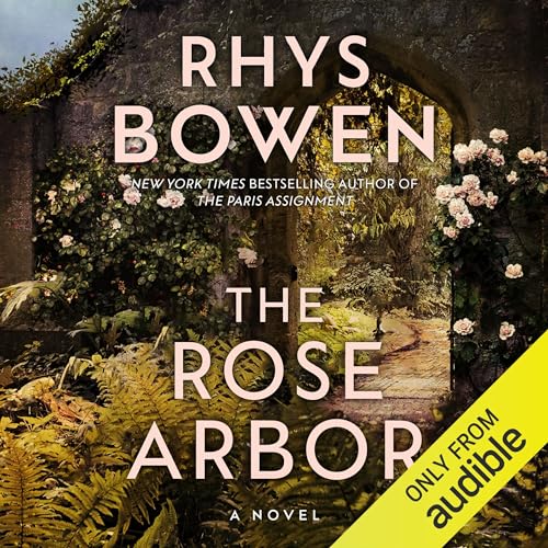 Amazon.com: The Rose Arbor: A Novel (Audible Audio Edition): Rhys Bowen ...