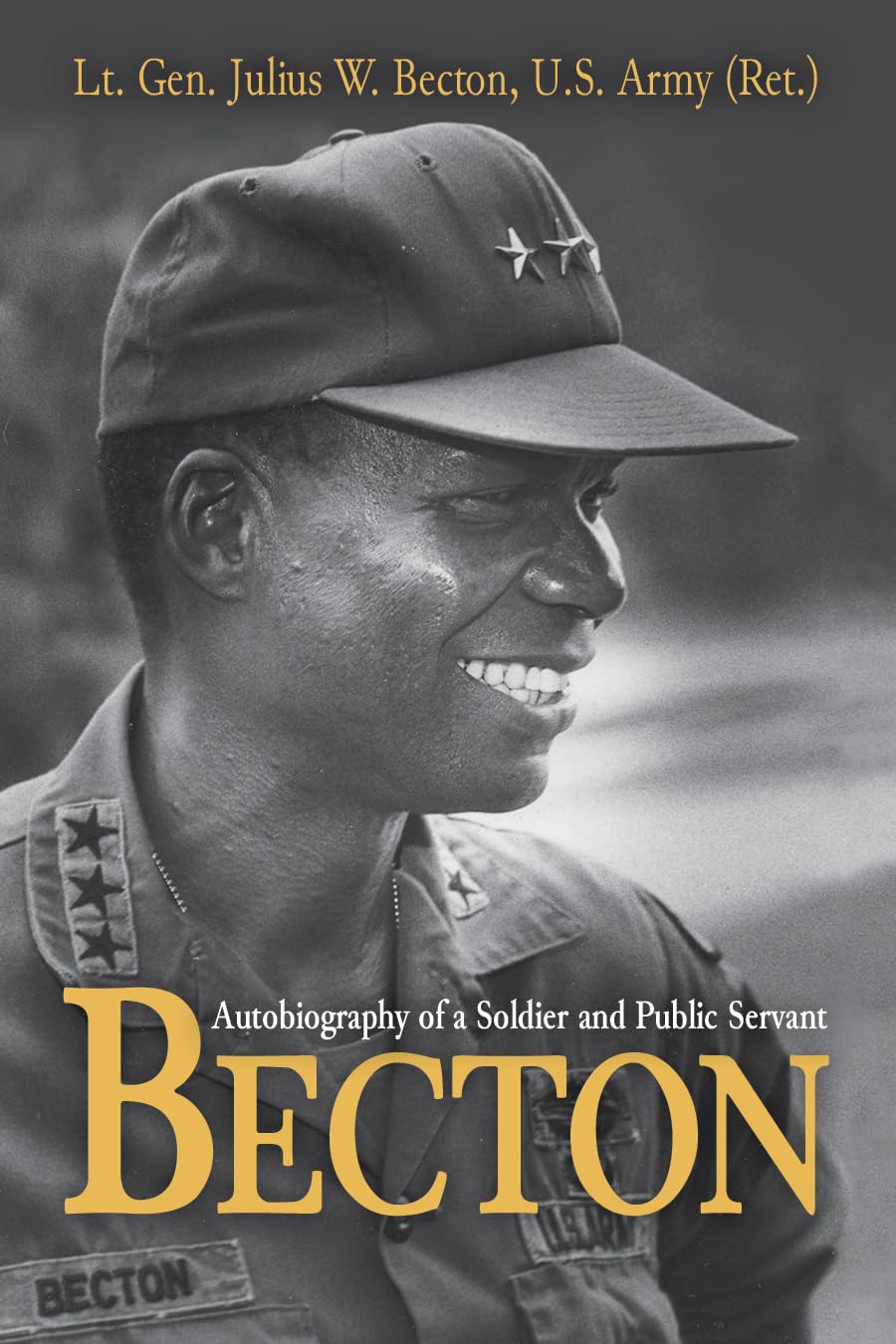 Becton: Autobiography of a Soldier and Public Servant: Becton, Julius ...