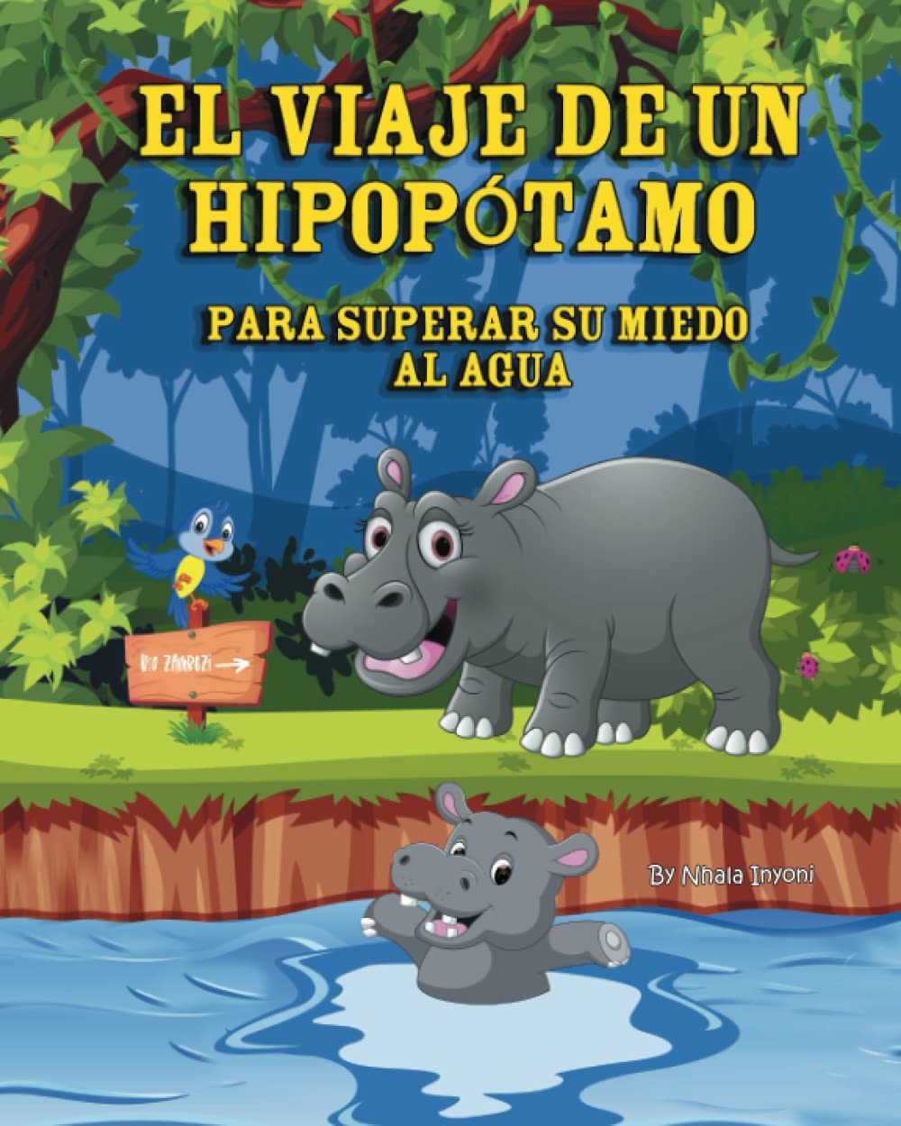 EL VIAJE DE UN HIPOPÓTAMO PARA SUPERAR SU MIEDO AL AGUA: Un cuento ...