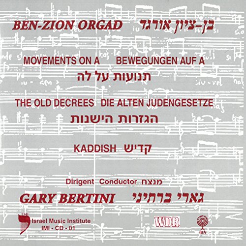Play Ben-Zion Orgad: Movements on A - The Old Decrees & Kaddish by ...
