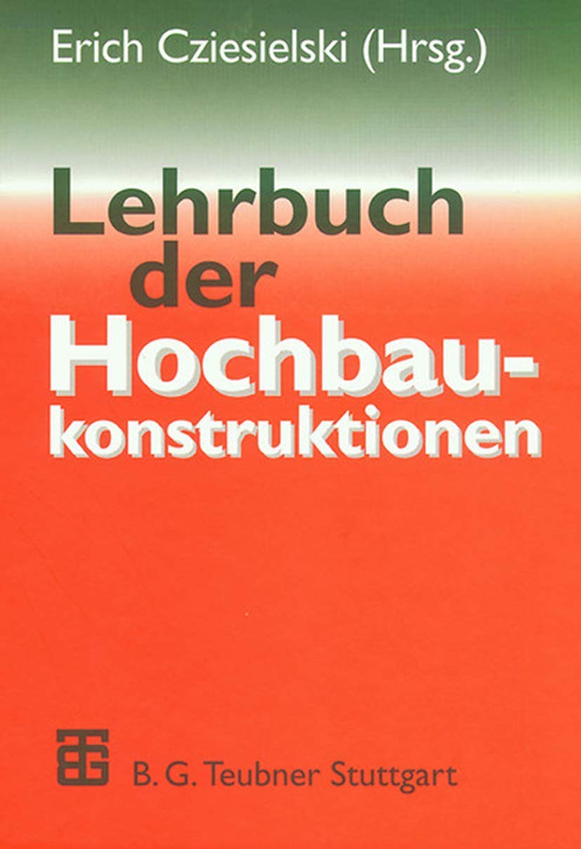 Lehrbuch der Hochbaukonstruktionen (German Edition): Cziesielski, Erich ...