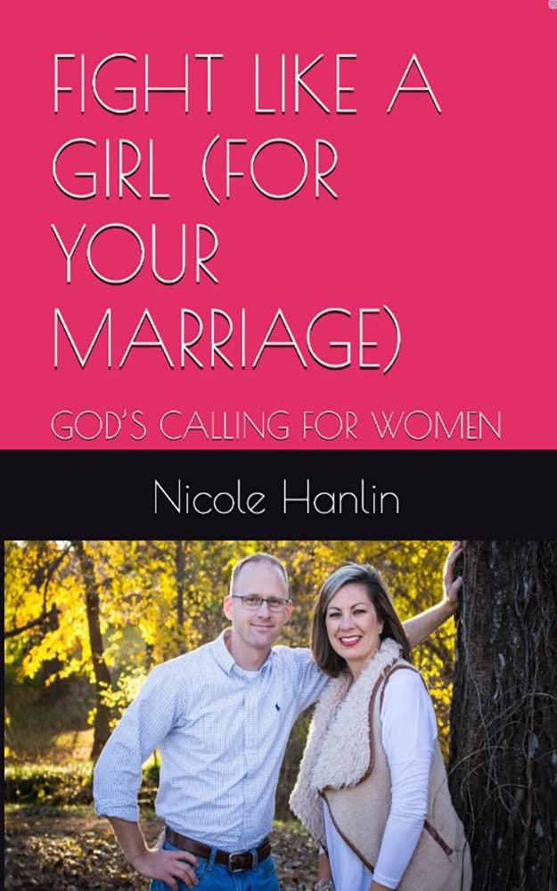 Amazon.com: FIGHT LIKE A GIRL (FOR YOUR MARRIAGE): GOD’S CALLING FOR ...