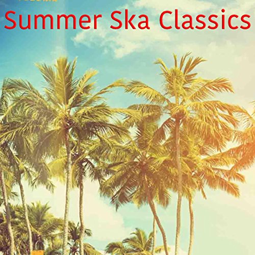 Amazon Music - ヴァリアス・アーティストのSummer Ska Classics - Amazon.co.jp