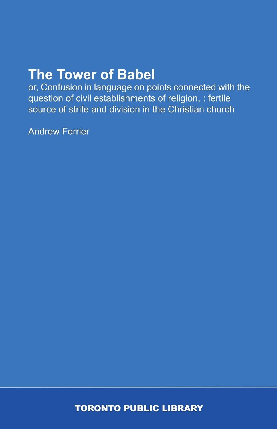The Tower of Babel: or, Confusion in language on points connected with ...