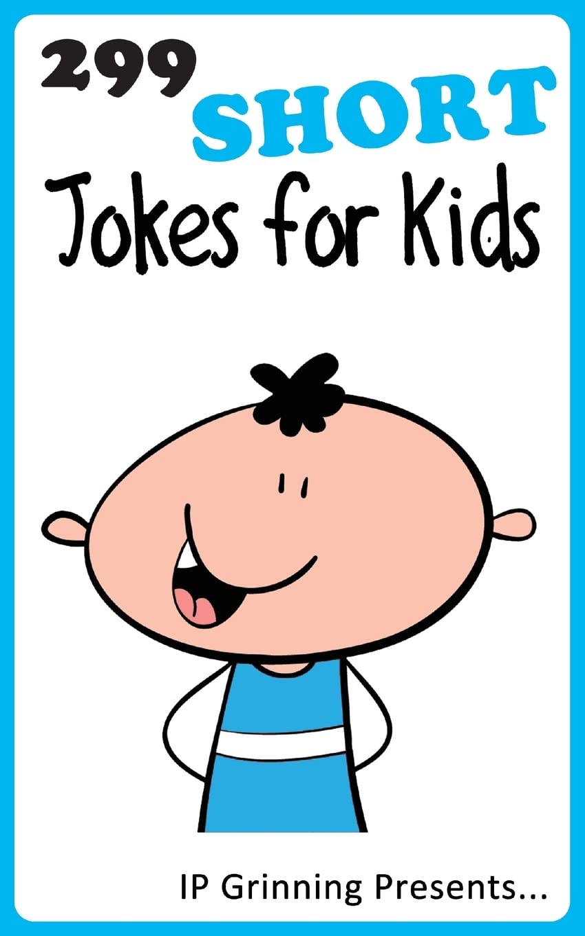 299 Short Jokes for Kids: Joke Books for Kids: Grinning, I P, Factly, I ...