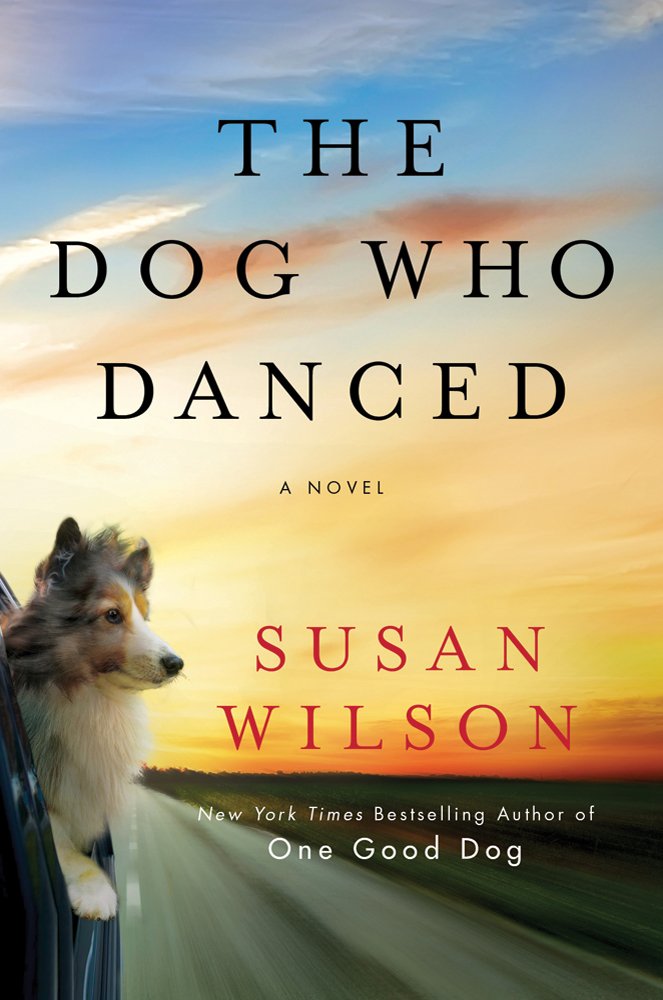 The Dog Who Danced: Wilson, Susan: 9780312674991: Amazon.com: Books
