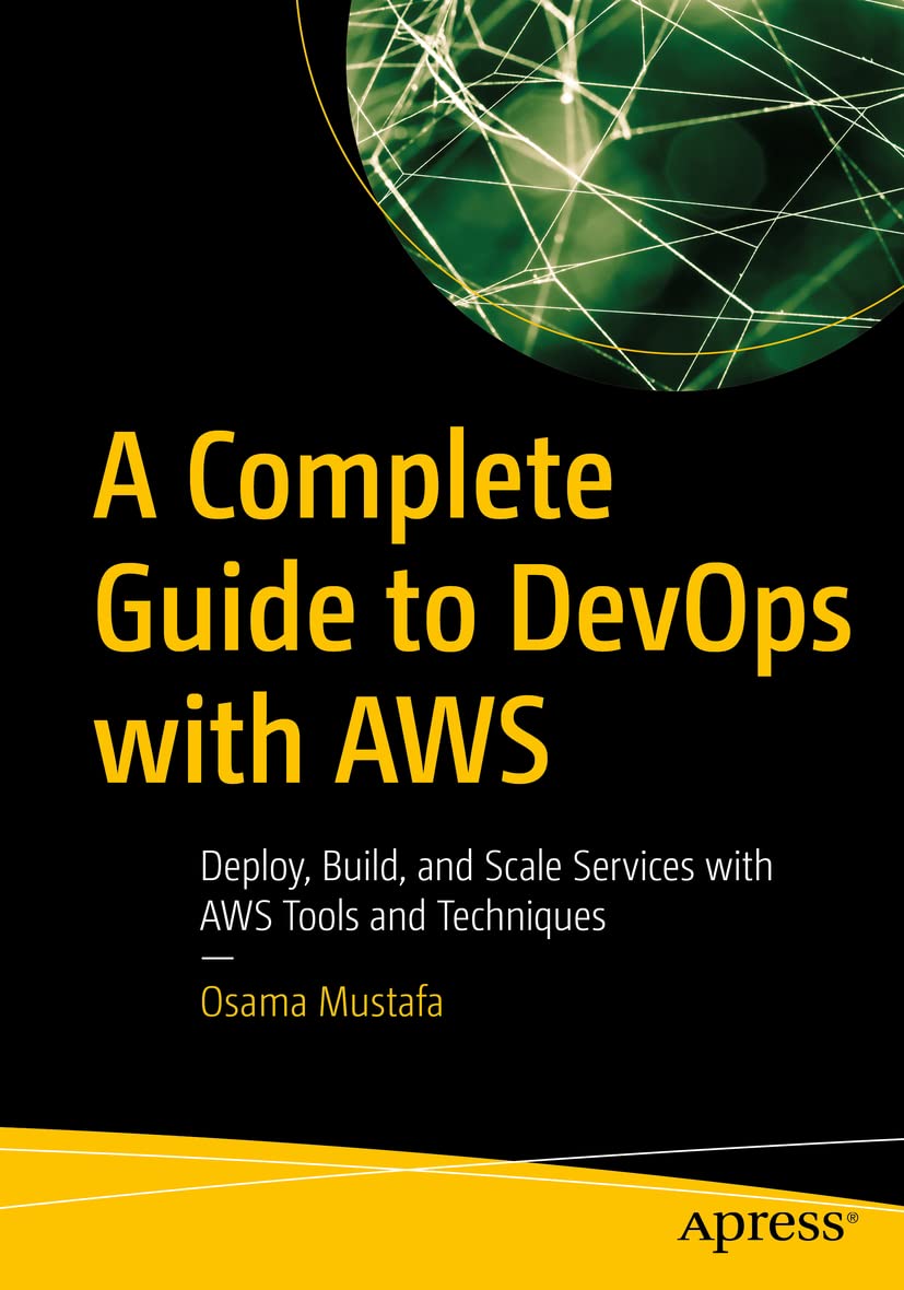 Buy A Complete Guide To Devops With Aws Deploy Build And Scale