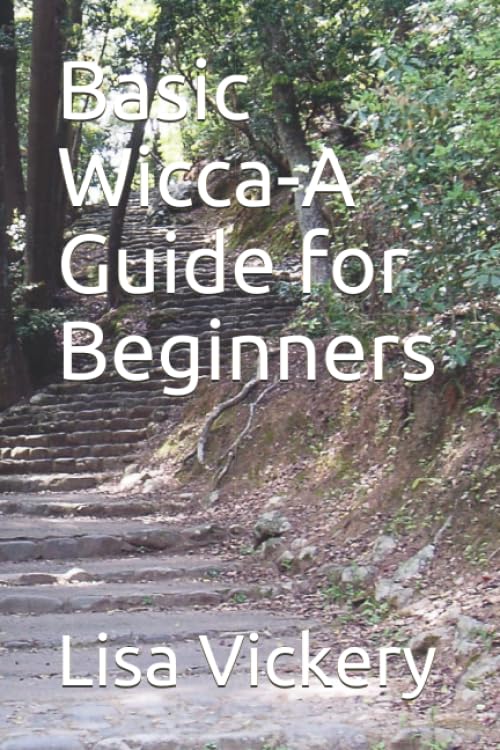 Basic Wicca-A Guide for Beginners: Vickery, Lisa, Vickery, Lisa ...