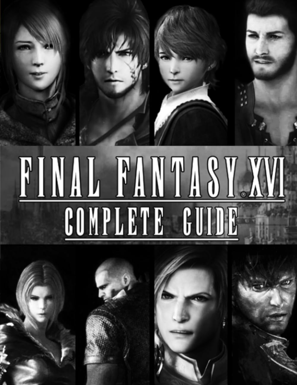 Final Fantasy XVI Complete Guide: Best Tips and Tricks, Walkthrough ...
