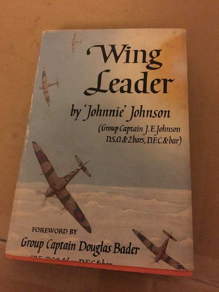 Wing Leader: Amazon.co.uk: JOHNNIE JOHNSON: Books