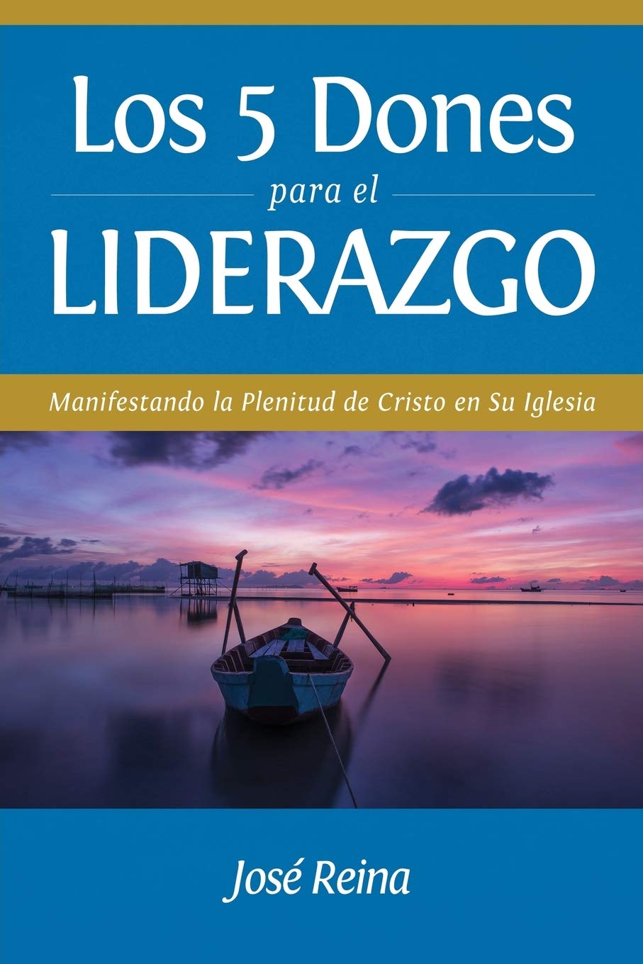Buy Los 5 Dones Para el Liderazgo: Manifestando la Plenitud de Cristo ...