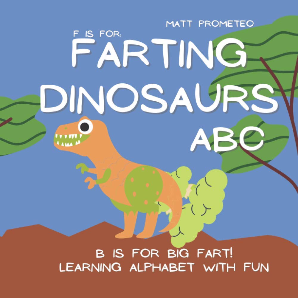F is for: Farting Dinosaurs ABC B is for Big fart! Learning Alphabet ...