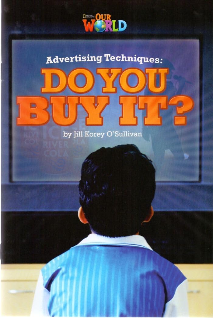 Our World Readers: Advertising Techniques, Do You Buy It?: American ...