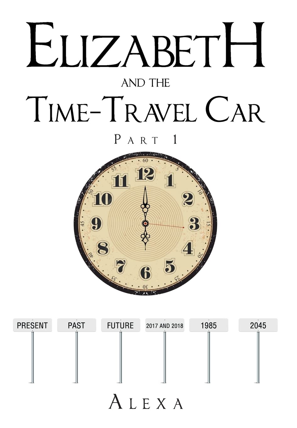 Amazon.com: Elizabeth and the Time-Travel Car: Part 1: 9781685700218 ...