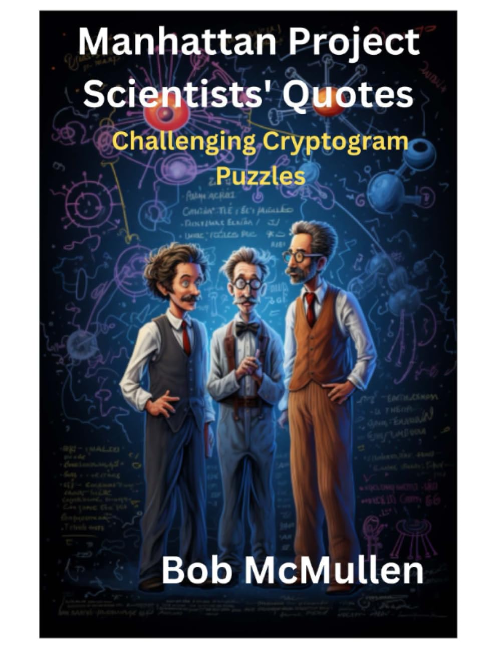 Manhattan Project Scientists' Quotes: Challenging Cryptogram Puzzles ...