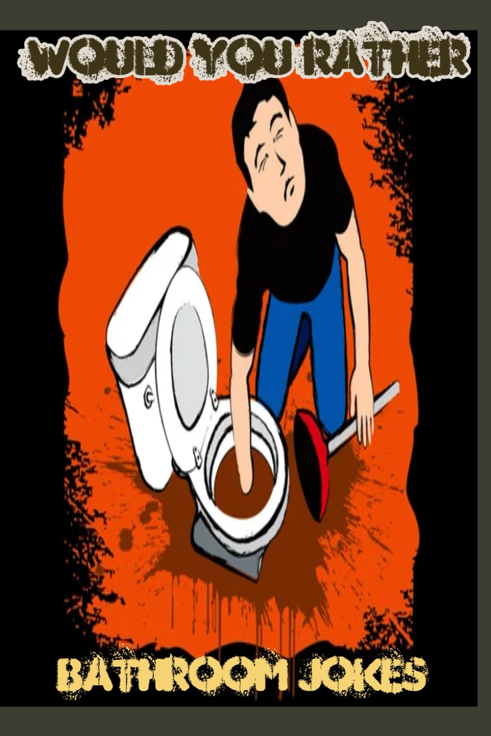 Amazon.com: WOULD YOU RATHER? Bathroom Jokes: Funny Joke Book: Laugh ...