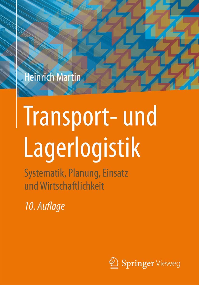 Transport- und Lagerlogistik: Systematik, Planung, Einsatz und ...