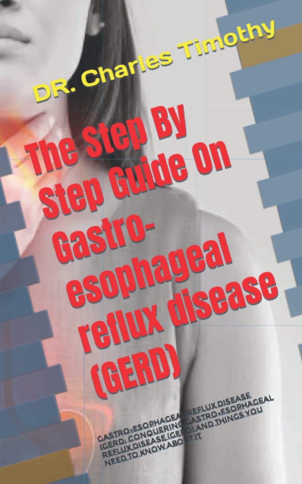 Buy The Step By Step Guide On tro-esophageal reflux disease (GERD ...