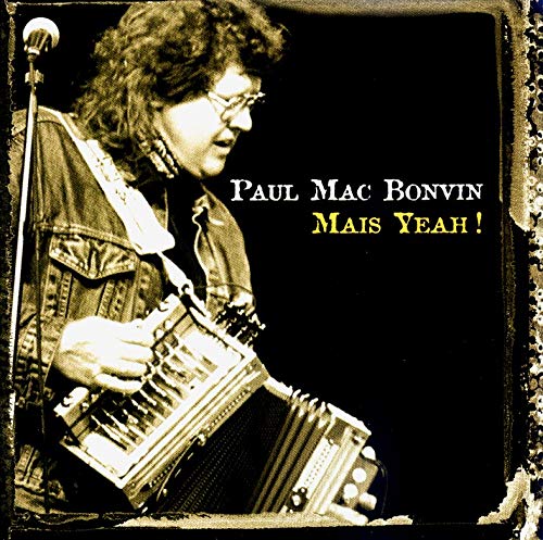 mais Yeah: Paul Mac Bonvin, Tommy Wells, Tigar Bell, Shan Theriot ...