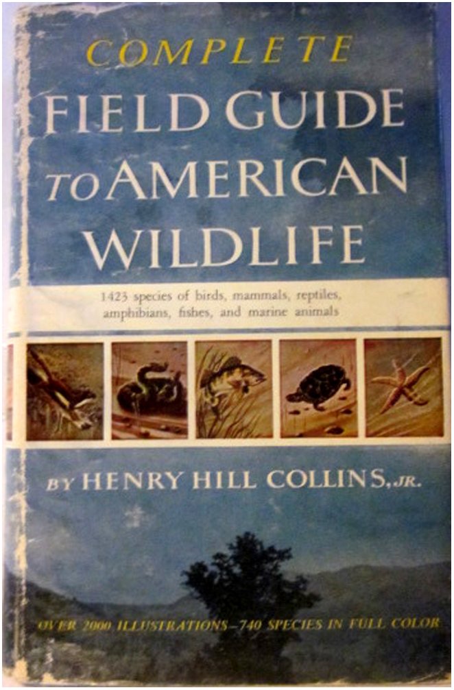 COMPLETE FIELD GUIDE TO AMERICAN WILDLIFE. East, Central and North ...