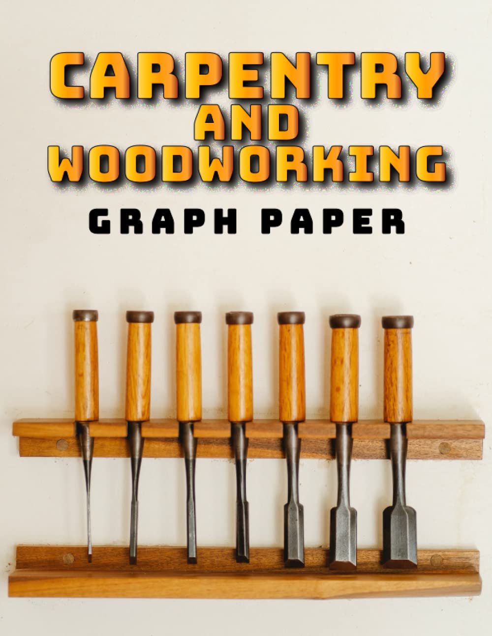 Buy Carpentry and Woodworking Graph Paper: Using Graph Paper to Plan ...