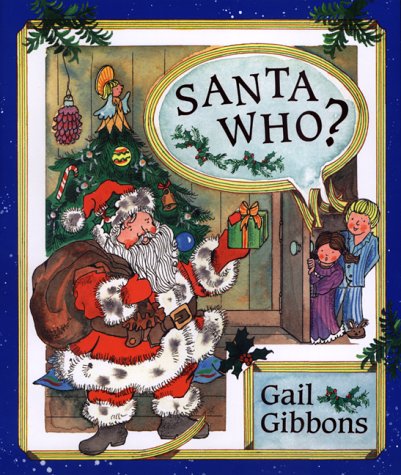 Santa Who?: Gibbons, Gail, Gibbons, Gail: 9780688155285: Amazon.com: Books