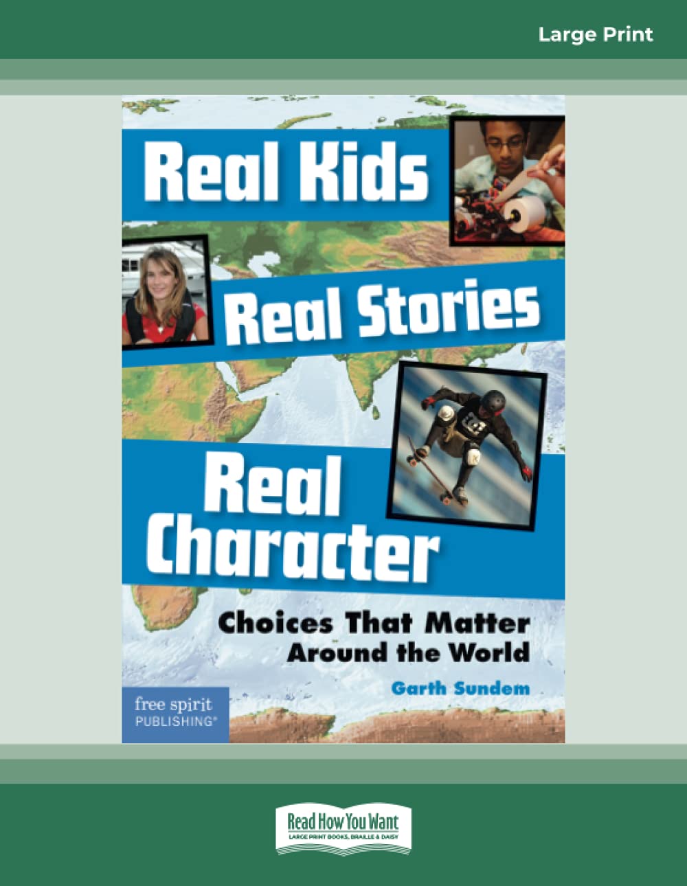 Real Kids, Real Stories, Real Character: Choices That Matter Around the ...