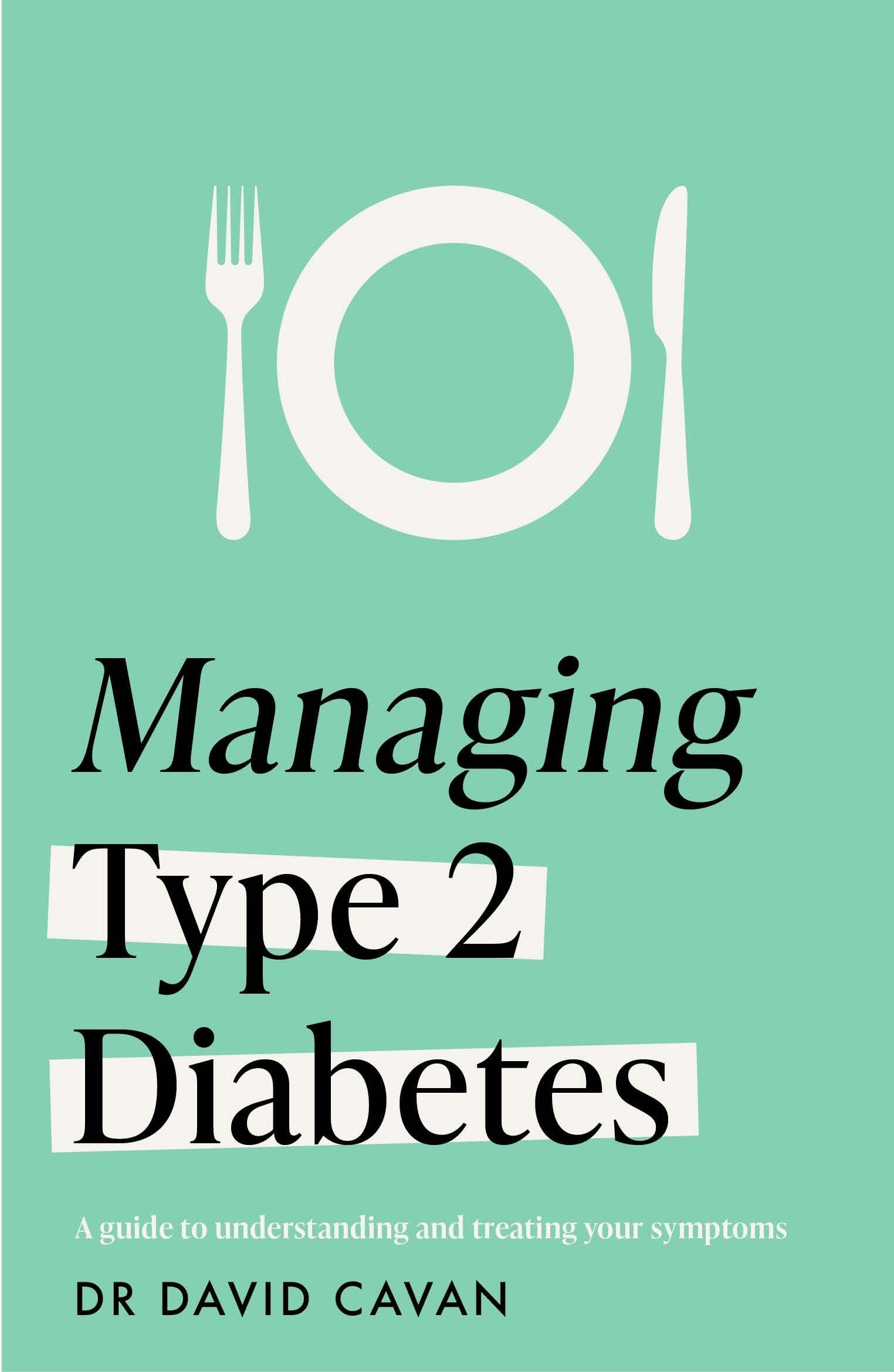 Managing Type 2 Diabetes (Headline Health Series): A guide to reducing ...