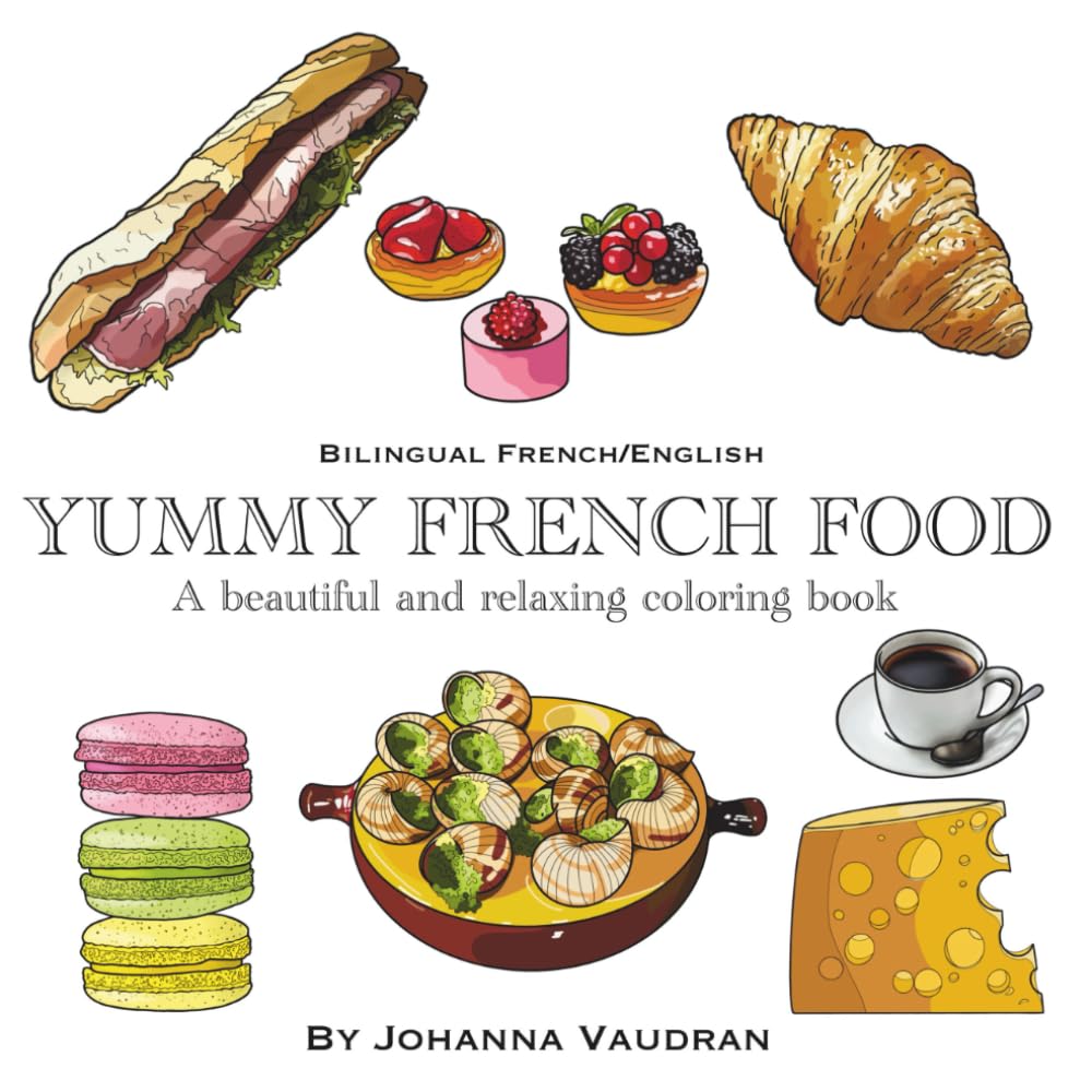 YUMMY FRENCH FOOD COLORING BOOK Bilingual English and French labeled ...