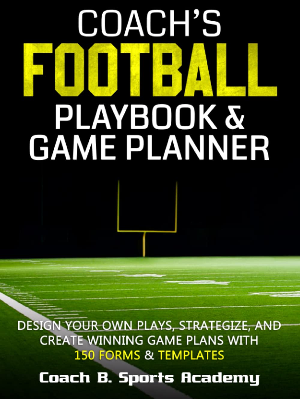 Coachs Football Playbook And Game Planner Design Your Own Plays ...