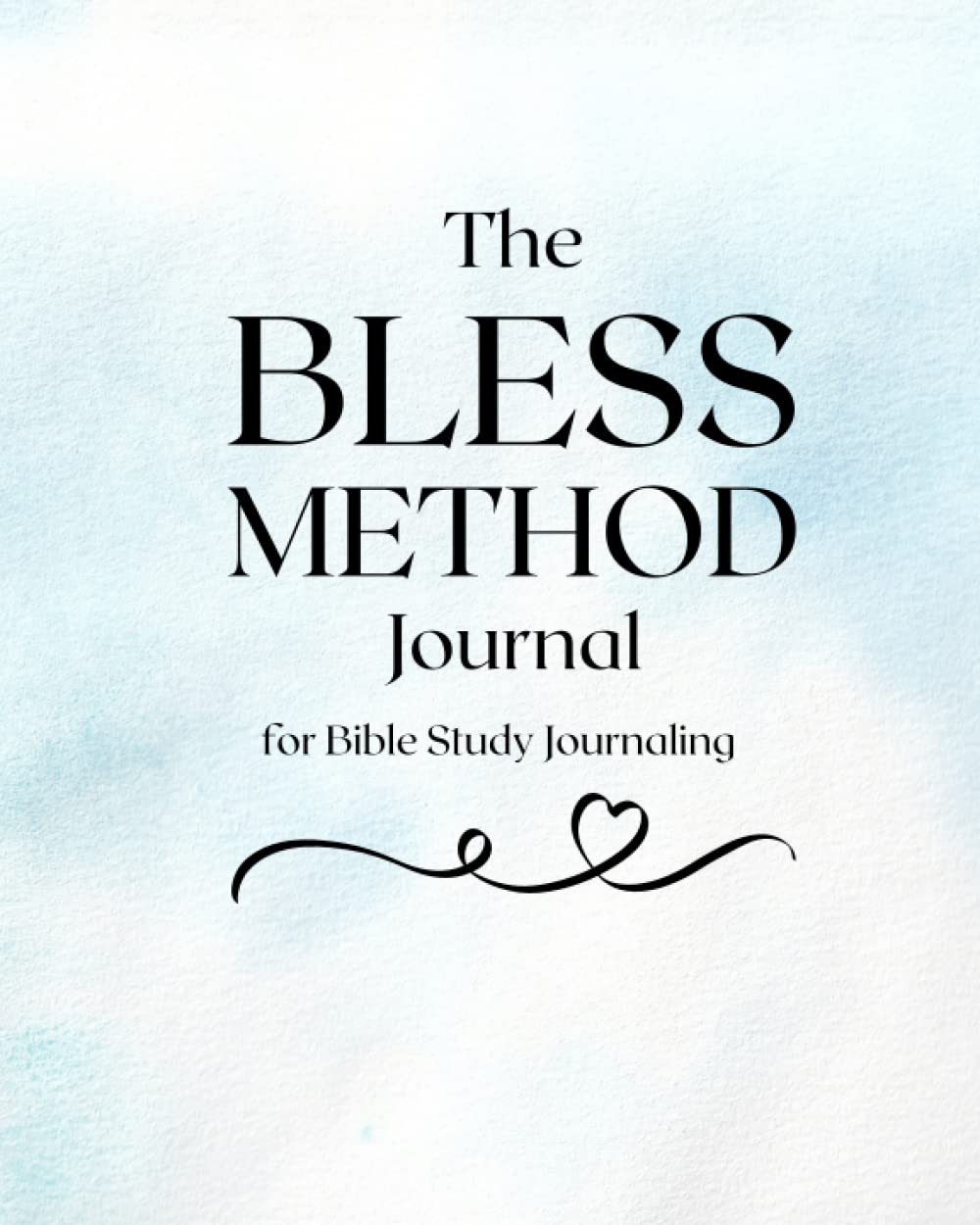 The BLESS Method Journal for Bible Study Journaling: Deepen Your Bible ...