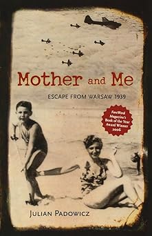 Mother and Me: Escape from Warsaw 1939: Padowicz, Julian: 9780897335706 ...