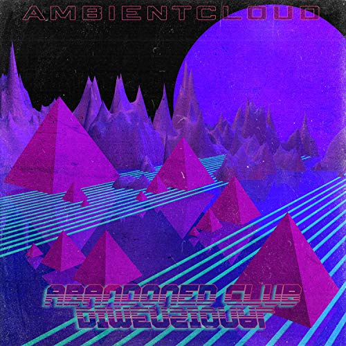 Play Abandoned Club / Dimensional by Ambientcloud on Amazon Music