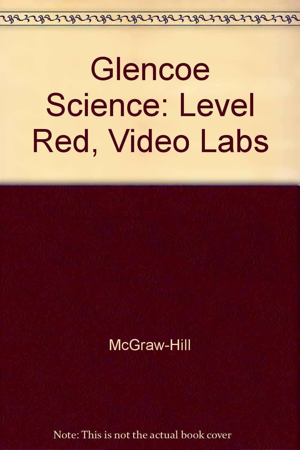 Glencoe Science: Level Red, Video Labs: McGraw-Hill Education ...