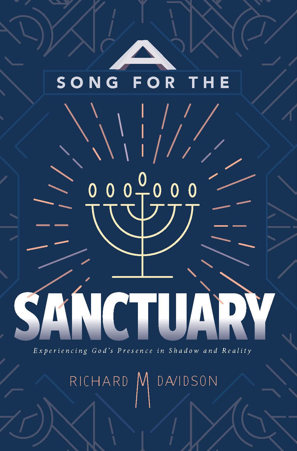 A Song For the Sanctuary: Experiencing God's Presence in Shadow and ...
