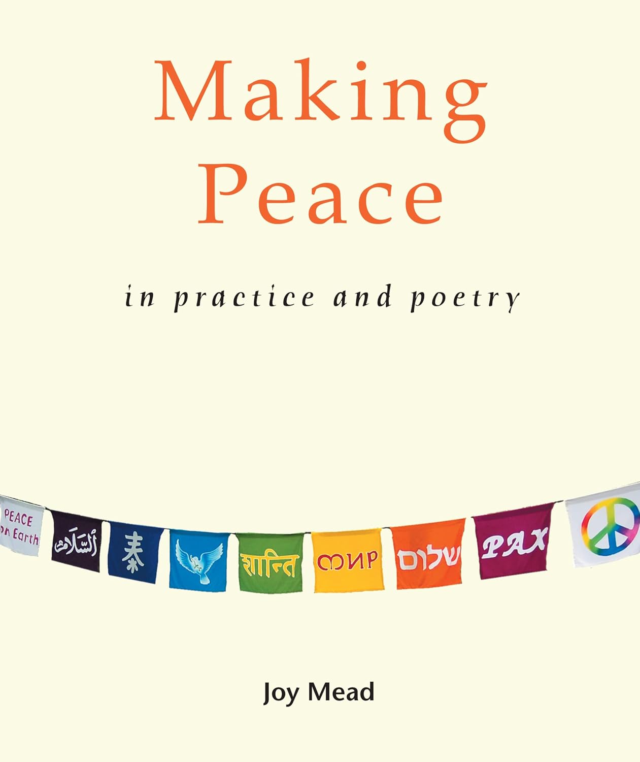 Making Peace in Practice and Poetry - Kindle edition by Mead, Joy ...