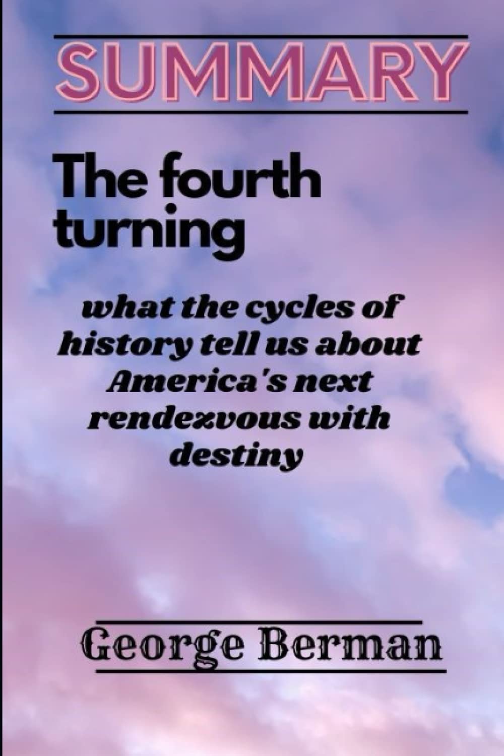 Buy SUMMARY OF The fourth turning By William Strauss and Neil Howe ...