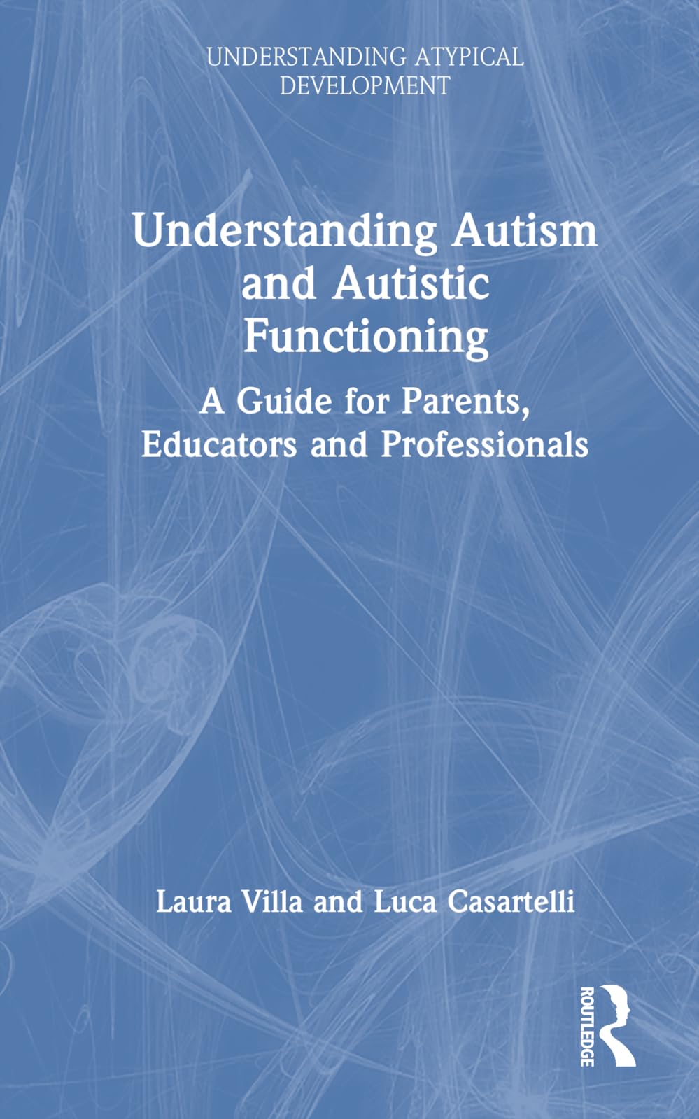 Buy Understanding Autism and Autistic Functioning: A Guide for Parents ...