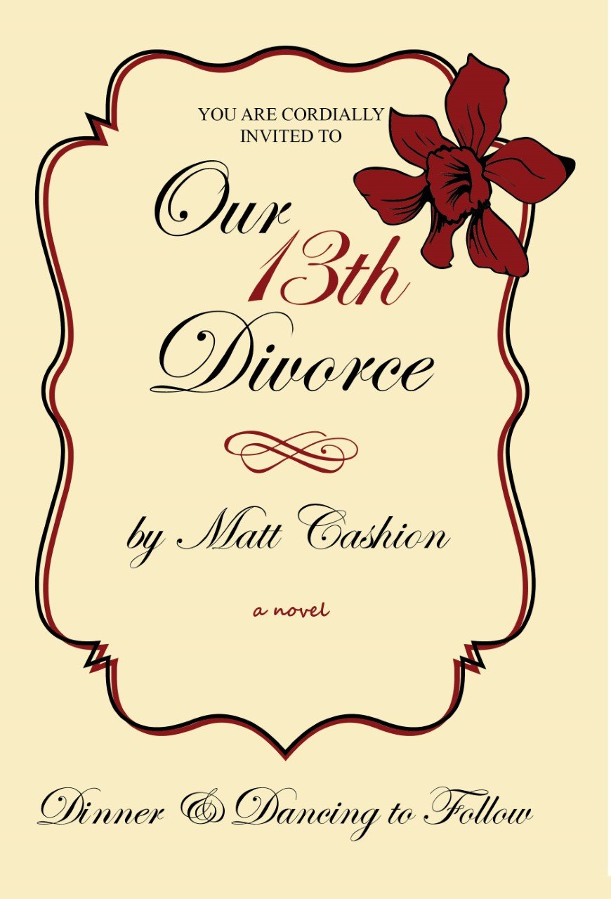 Our 13th Divorce: Cashion, Matthew Deshe: 9781604891843: Amazon.com: Books