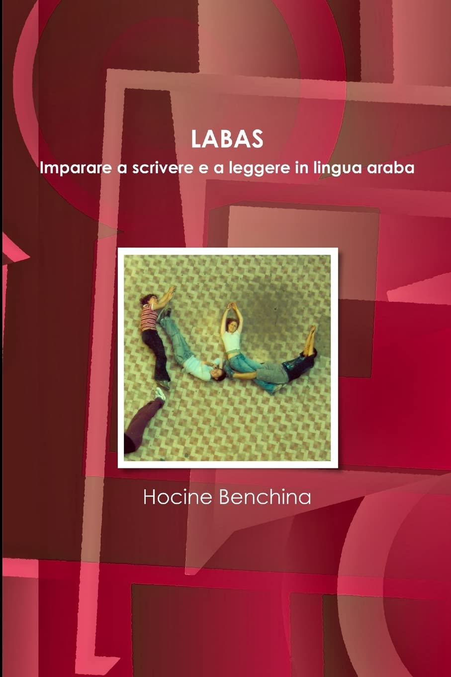 Buy LABAS. Imparare a scrivere e a leggere in lingua araba Book Online ...