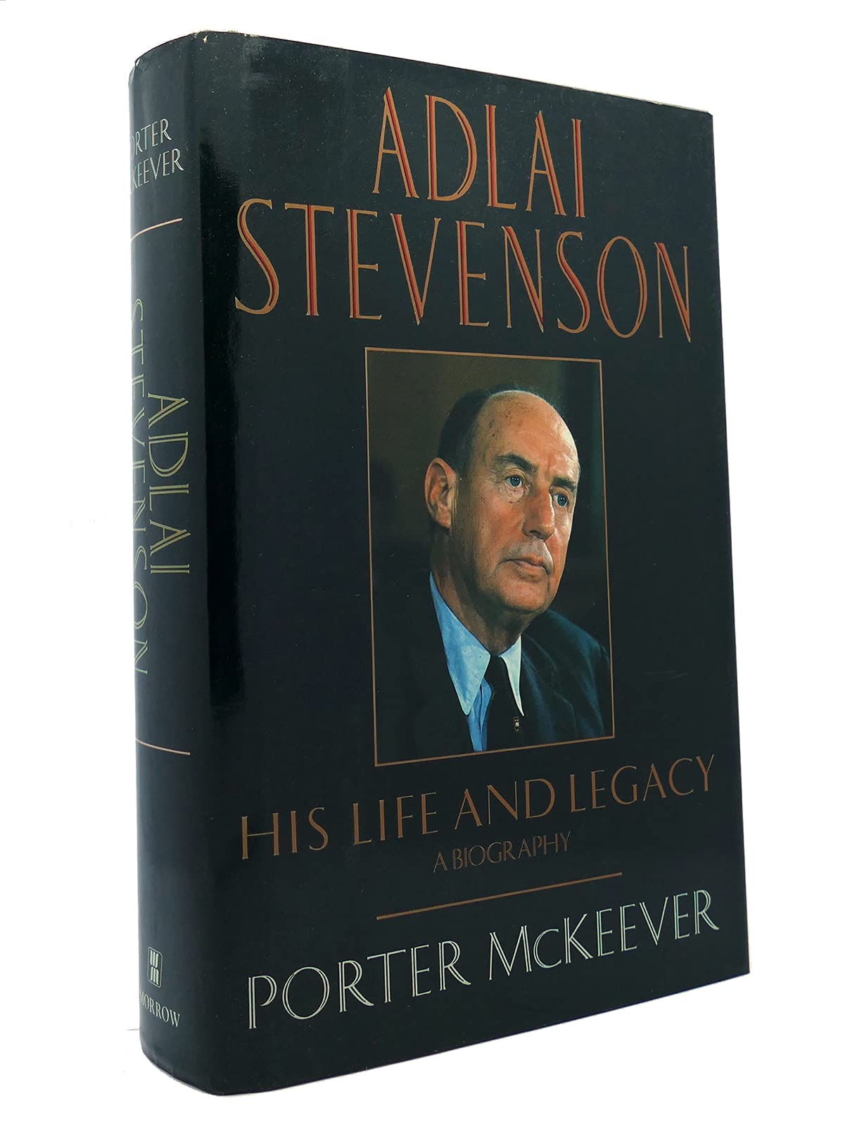 Adlai Stevenson: His Life and Legacy: McKeever, Porter: 9780688066611 ...