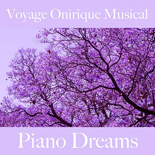 Play Voyage Onirique Musical: Piano Dreams - La Meilleure Musique Pour ...