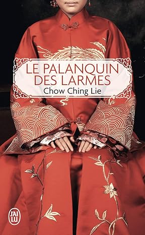 Le palanquin des larmes : Chow, Ching-Lie, Kessel, Joseph, Walter ...